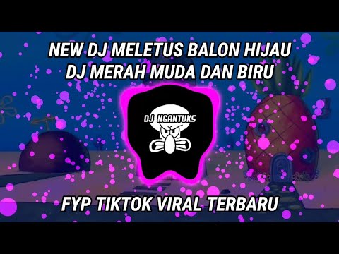 NEW DJ MELETUS BALON HIJAU DJ MERAH MUDA DAN BIRU FYP TIKTOK VIRAL ...