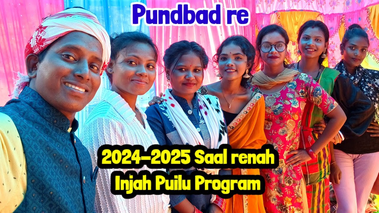 Injah Puilu Program 2024-2025 Saal Renah/Pundbad re/Bahadur Soren/Rano/Nirmala/Rupali/Gangadhar ...