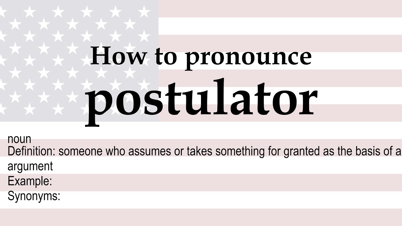 How to pronounce 'postulator' + meaning - YouTube