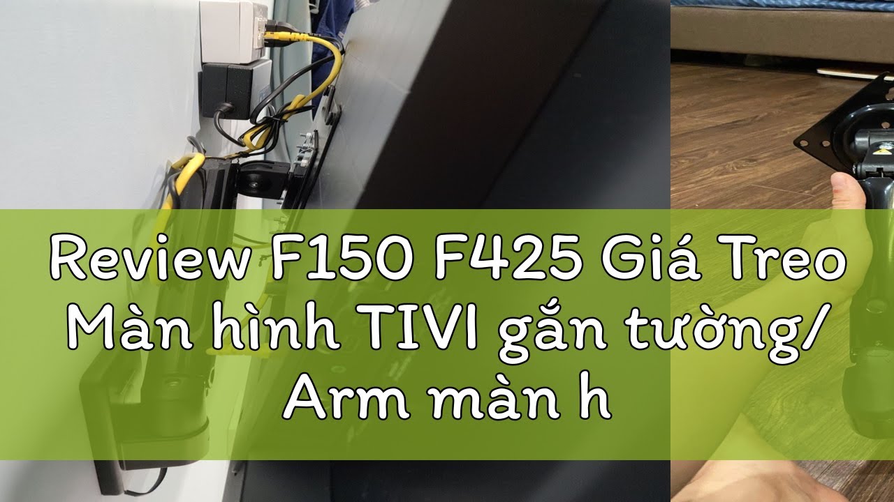 Review F150 F425 Giá Treo Màn hình TIVI gắn tường/ Arm màn hình gắn ...