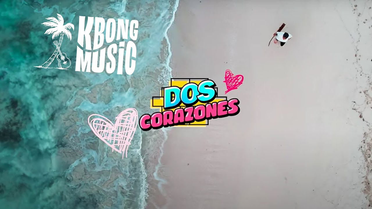 KBong - Dos Corazones (Official Video) - YouTube