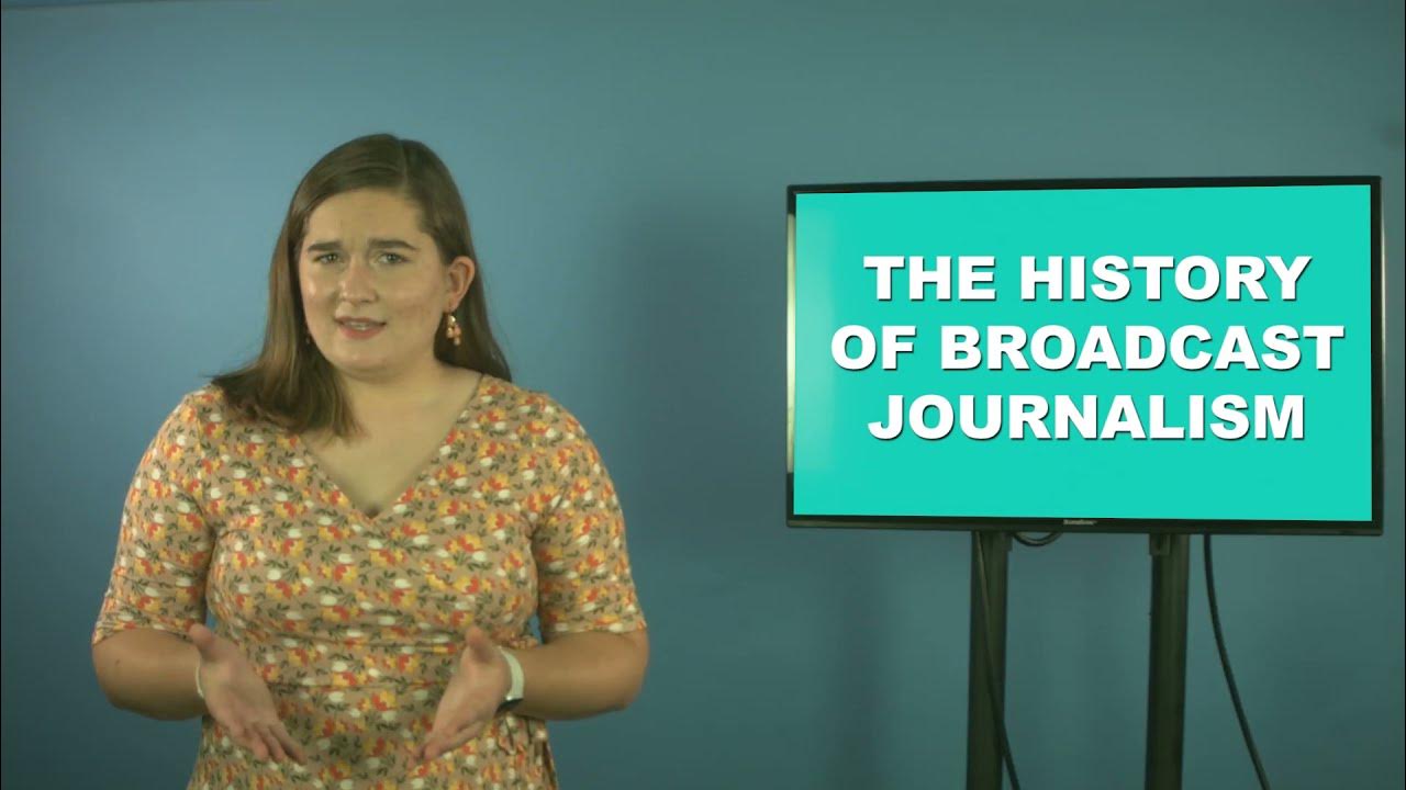 The History of Broadcast Journalism - YouTube