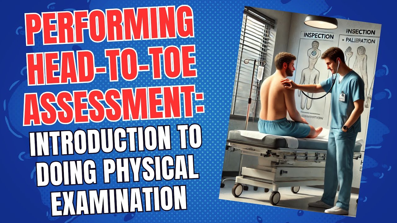 Performing Head-to-Toe Assessment: Introduction to Doing Physical ...