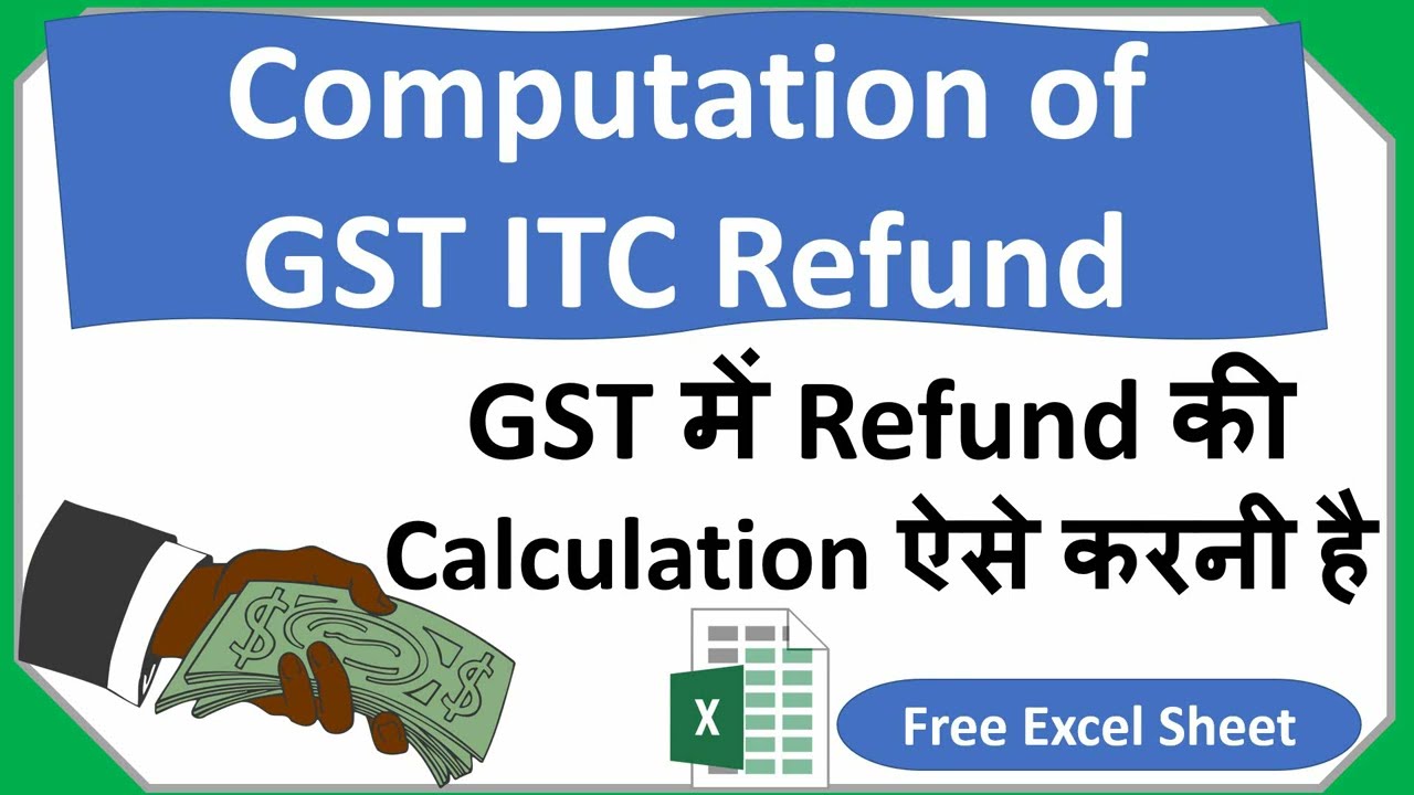 Calculation Of GST Refund Under CGST Act Excel Format GST Refund Calculation Of GST Refund Under CGST Act Excel Format GST Refund