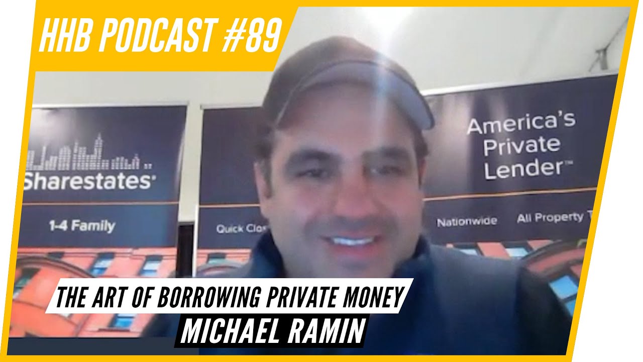 The Art of Borrowing Private Money w/ Michael Ramin | HHB PODCAST #89 ...
