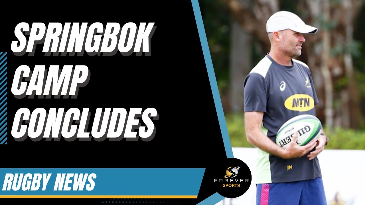 SPRINGBOK TRAINING CAMP CONCLUDES! | Rugby News | Forever Rugby - YouTube