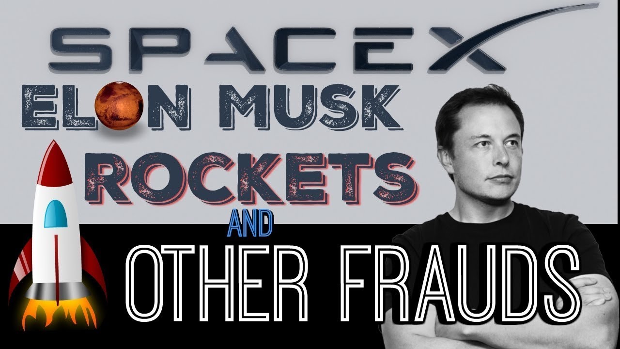 "Elon Musk, Rockets, SpaceX & Other Frauds" (2017) 🌎 - YouTube