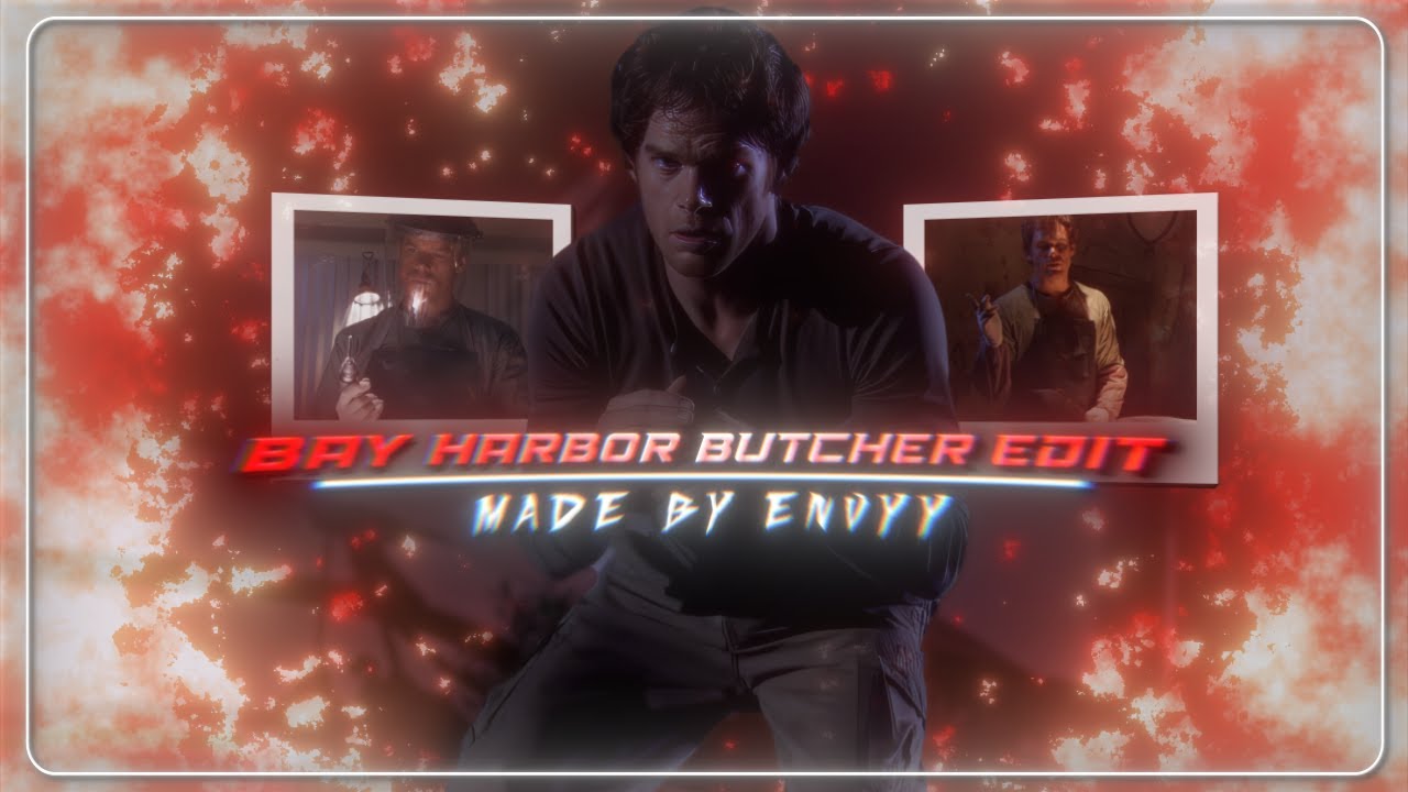 Bay Harbor Butcher (EDIT) ~ Endisnia || Dexter EDIT || HD 60 fps - YouTube