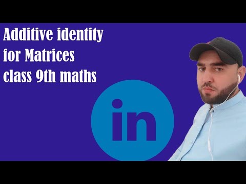 Additive identity for Matrices very easy solution.for class 9th maths ...