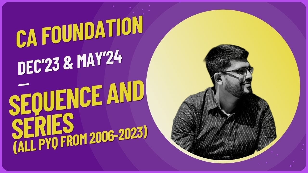 CA Foundation Dec 23 And May 24 | Sequence And Series | Past Year ...
