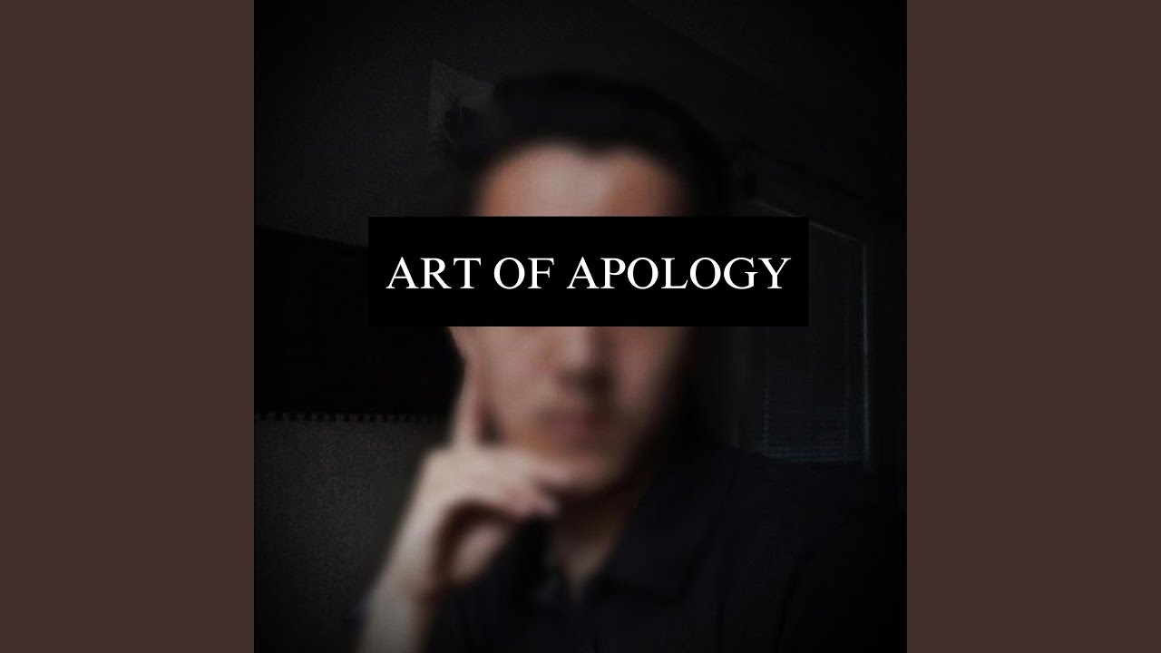 Art of Apology - YouTube