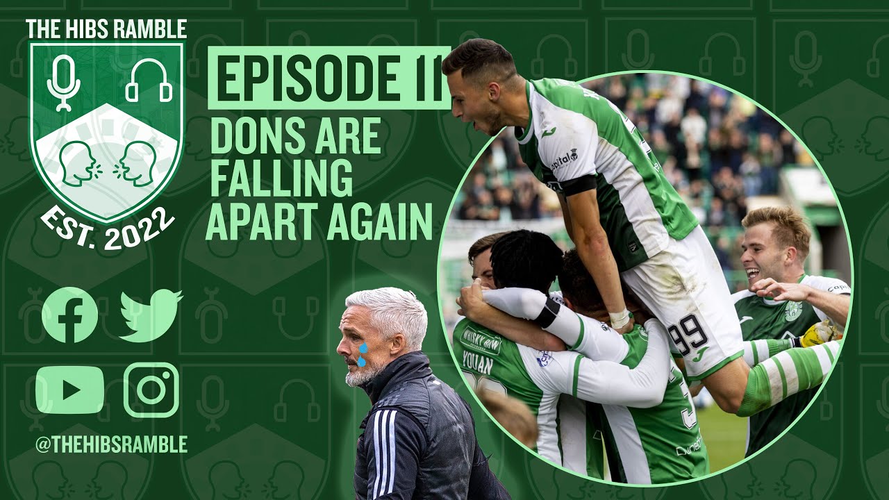 The Hibs Ramble - Episode 11: Dons Are Falling Apart Again - YouTube