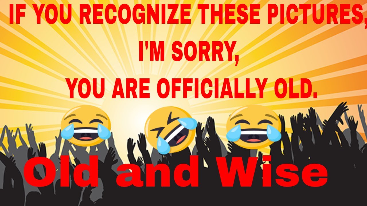 IF YOU RECOGNIZE THESE PICTURES, I'M SORRY, YOU ARE OFFICIALLY OLD. OLD ...