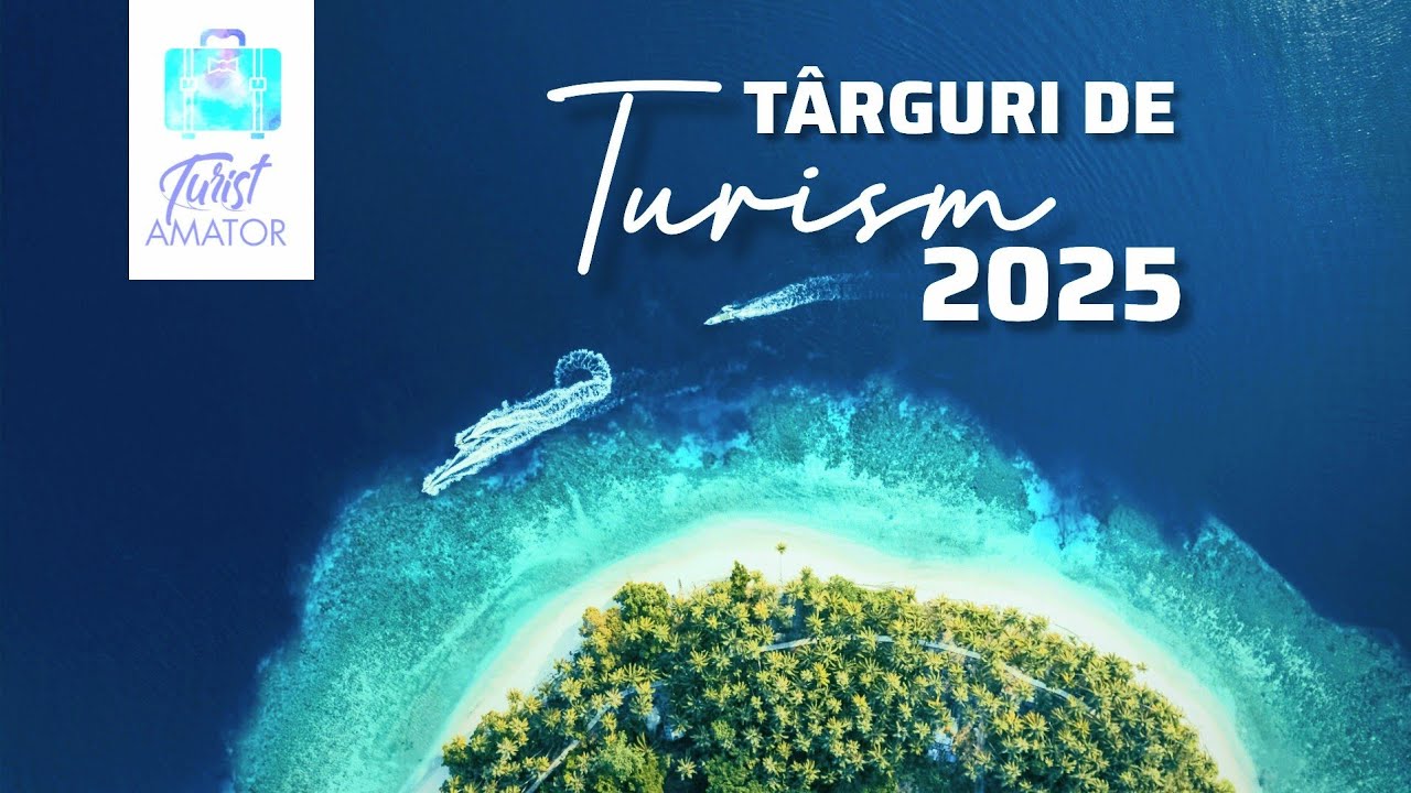 Târgurile de turism din Romania 2025 - YouTube