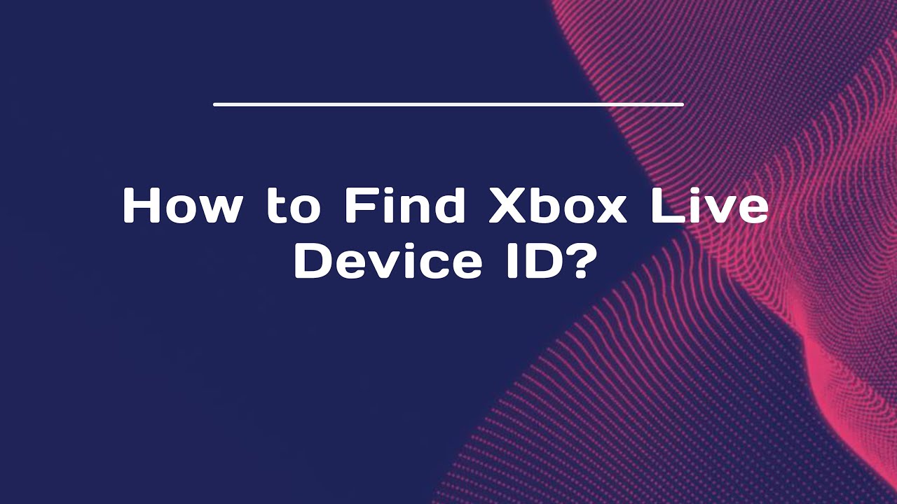 How To Find Xbox Live Device ID YouTube