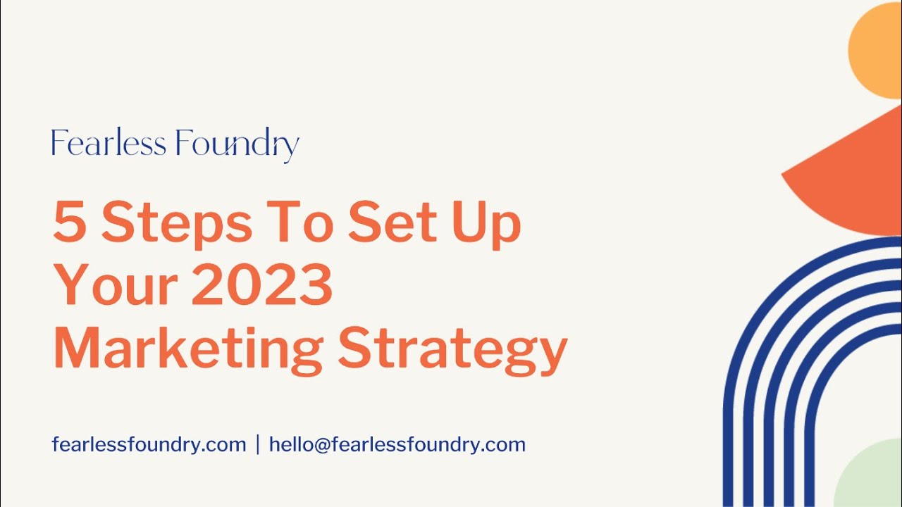 5 Steps To Set Up Your 2023 Marketing Strategy - YouTube