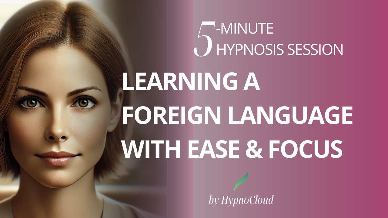 Learn a Foreign Language with Ease: 5-Minute Hypnosis for Focus and ...