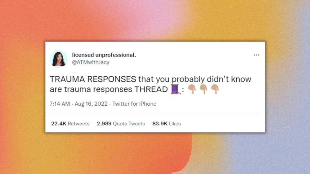 ‘Trauma responses that you probably didn’t know are trauma responses ...