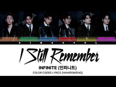 INFINITE (인피니트) - 'I Still Remember (우리의 계절)' Color Coded Lyrics [Han/Rom/Eng]