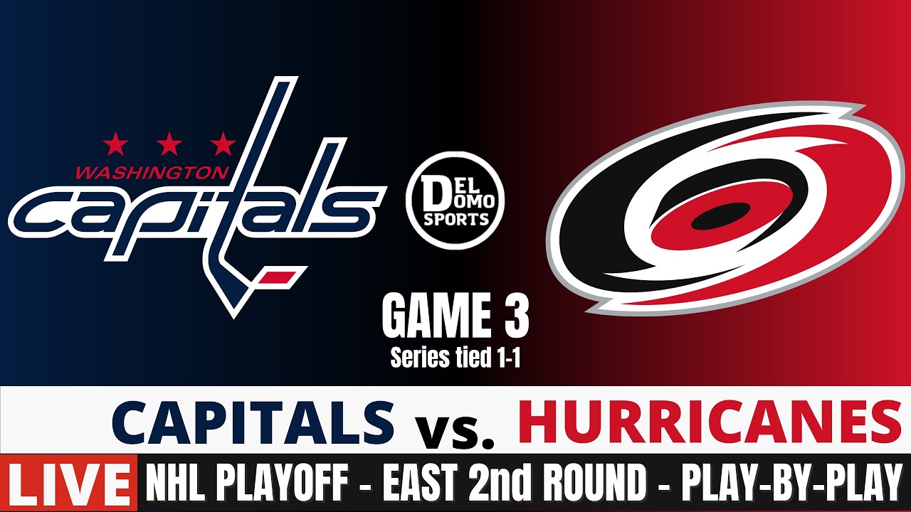 CAPITALS VS HURRICANES 🏒 NHL Playoffs 2025 Game 3 - Scoreboard , Play ...