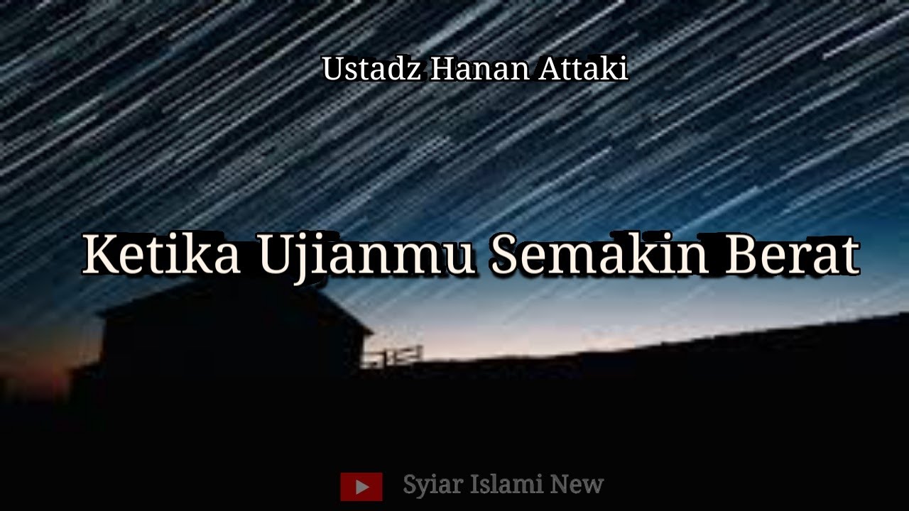 Ketika Ujian Semakin Berat Itu Tanda Pertolongan Allah Dekat Ustadz