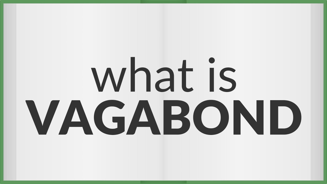 Vagabond | meaning of Vagabond - YouTube