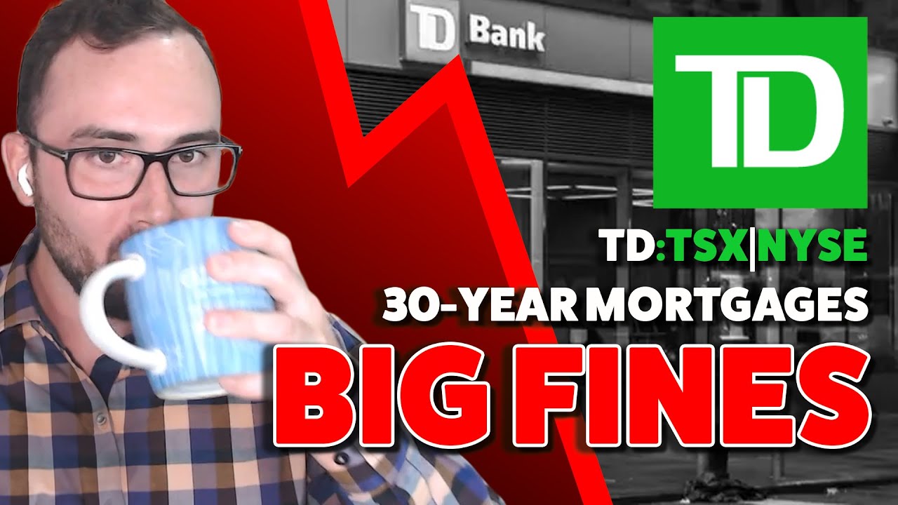 td-td-tsx-nyse-is-being-fined-canadian-mortgage-changes-youtube