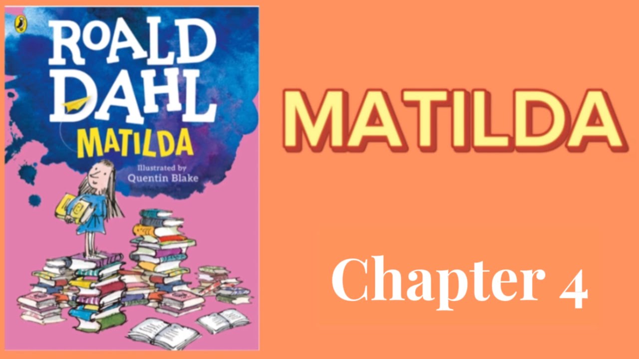 Roald Dahl Matilda Reading 로얄드 달 마틸다 낭독 Chapter 4 - YouTube