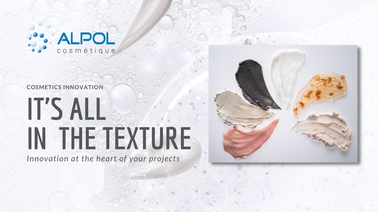 Textures innovation I by ALPOL Cosmétique - YouTube