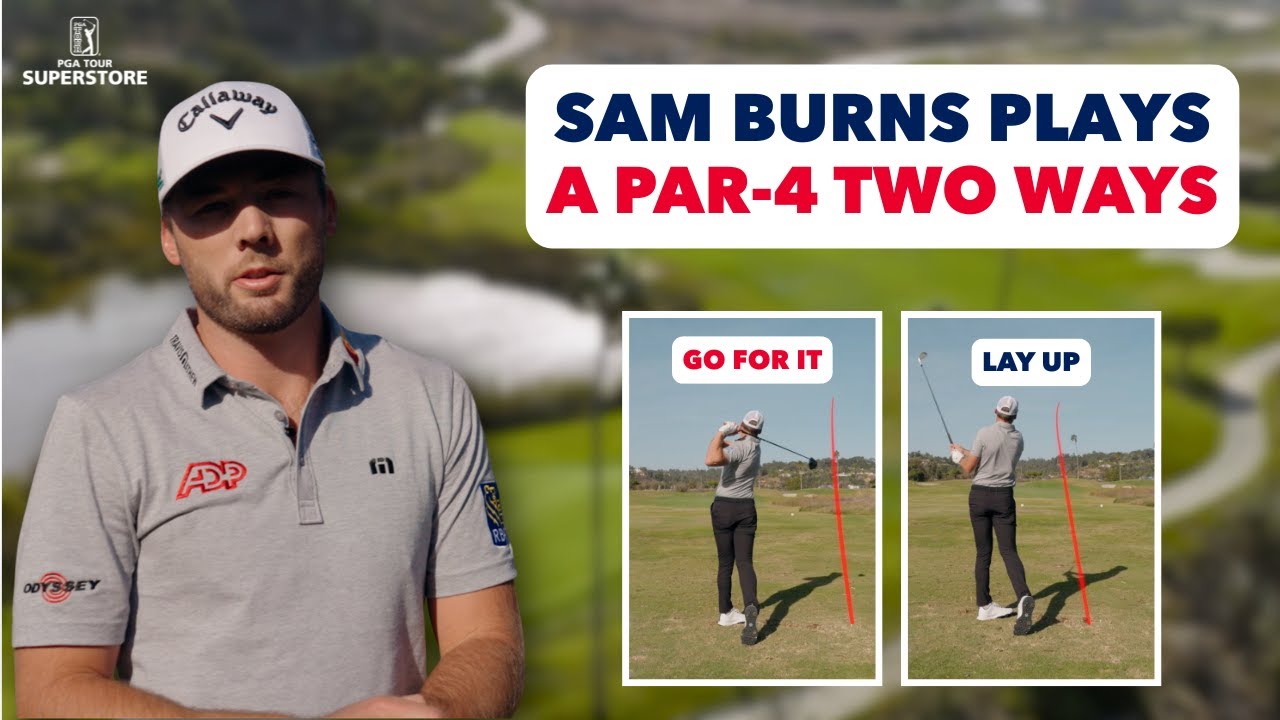 Go For It... Or Lay Up? // Sam Burns Plays It Two Ways - YouTube
