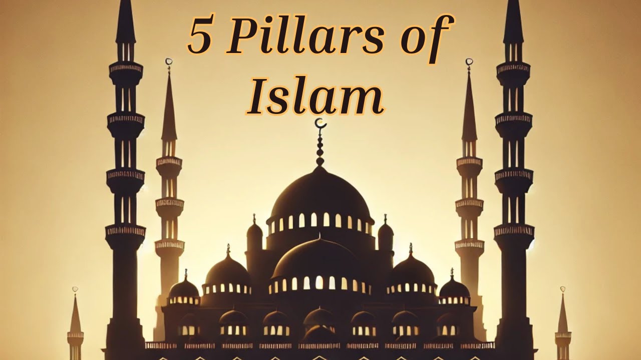 Understanding the Five Pillars of Islam: A Comprehensive Guide - YouTube