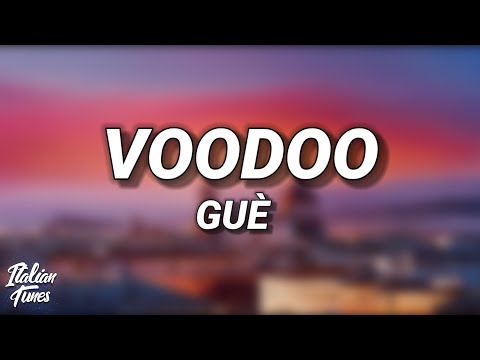 Gue - Voodoo (Testo/Lyrics)