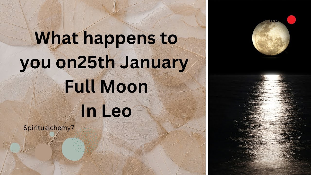 25th January Full Moon In Leo/ Full Moon Manifestations/ Strongest Full ...