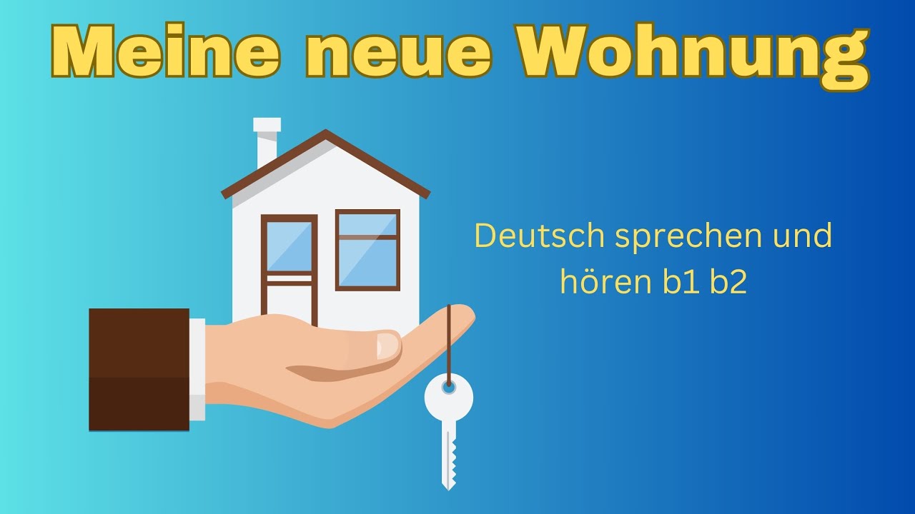 Meine neue Wohnung Deutsch sprechen und hören B1 B2 niveau - YouTube
