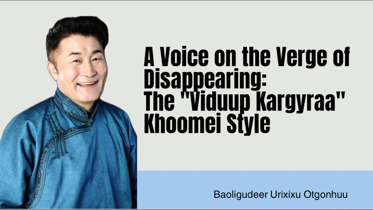 A Voice on the Verge of Disappearing: The Lost Art of "Viduup Kargyraa ...