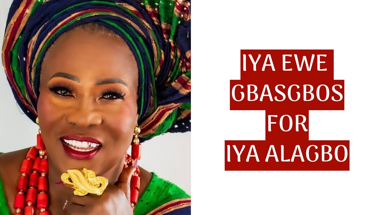 IYA EWE GBASGBOS FOR IYA ALAGBO - YouTube