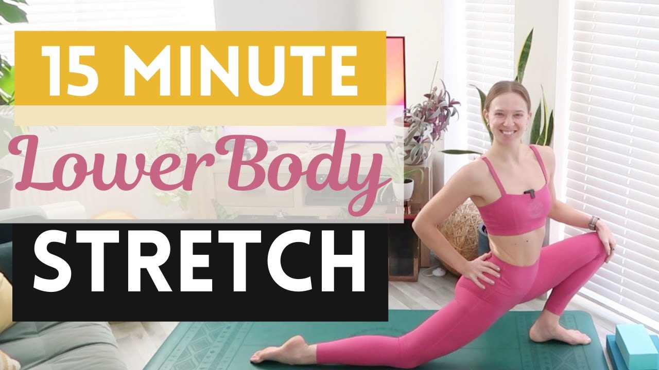 15 Minute Lower Body Stretch | Short Stretching Routine for the Hips ...