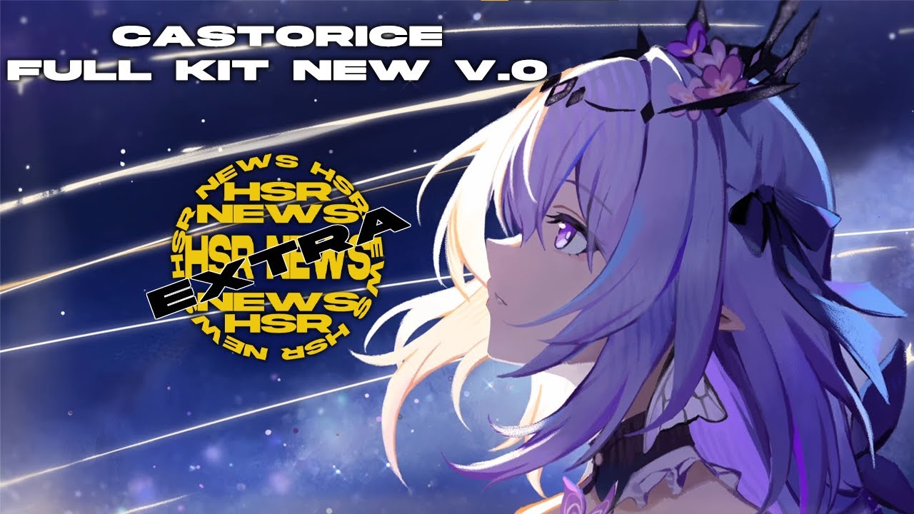Castorice Full Kit! HSR NEWS Extra | Honkai Star Rail - YouTube