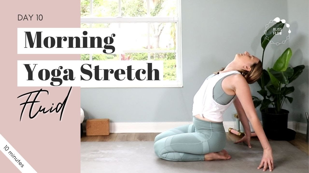 Day 10 | Morning Yoga Stretch | FLUID | 10 Minutes Morning Yoga - YouTube