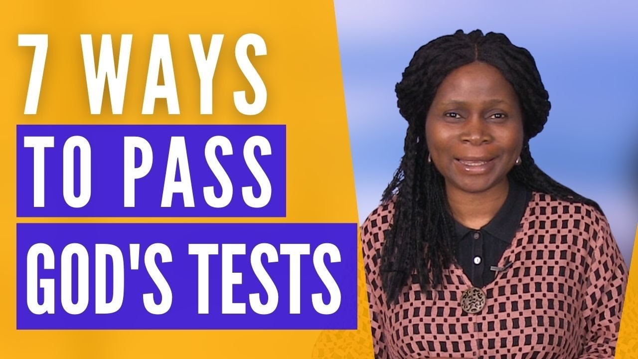 7 ways to pass God's tests (Discover seven simple steps to passing the ...