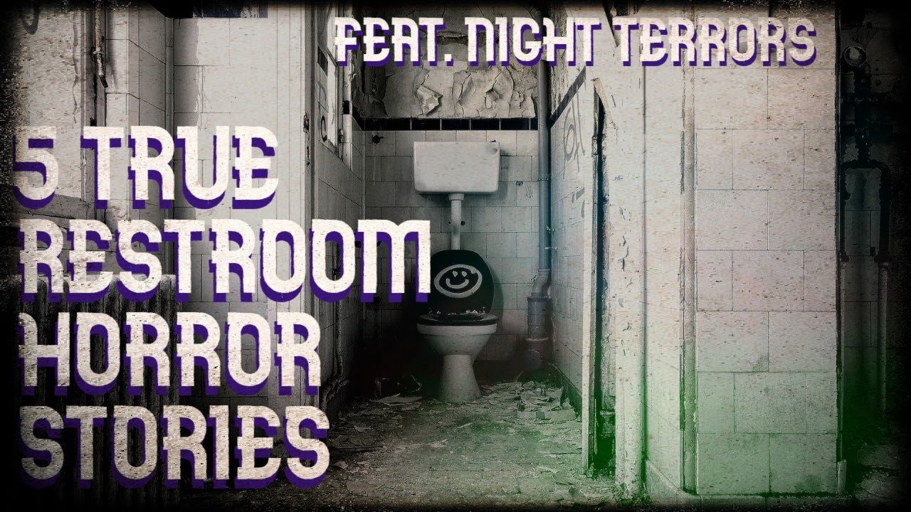 5 true restroom horror stories (feat. Night Terrors) - YouTube