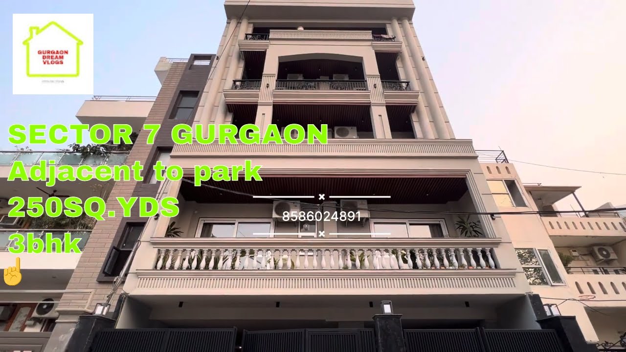 Sector 7 Gurgaon || 250sq.yds || 3bhk || Gurgaon dream Vlogs - YouTube