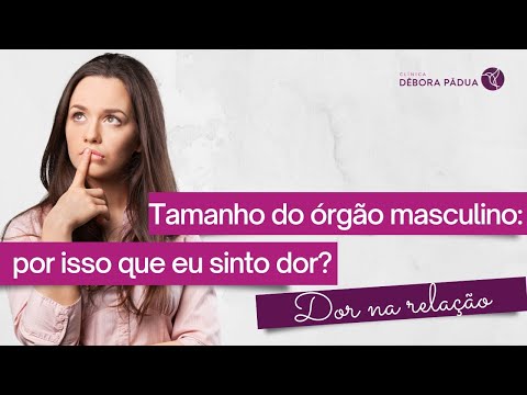 TAMANHO DO PÊNIS: será que é por isso que eu sinto dor na relação sexual?