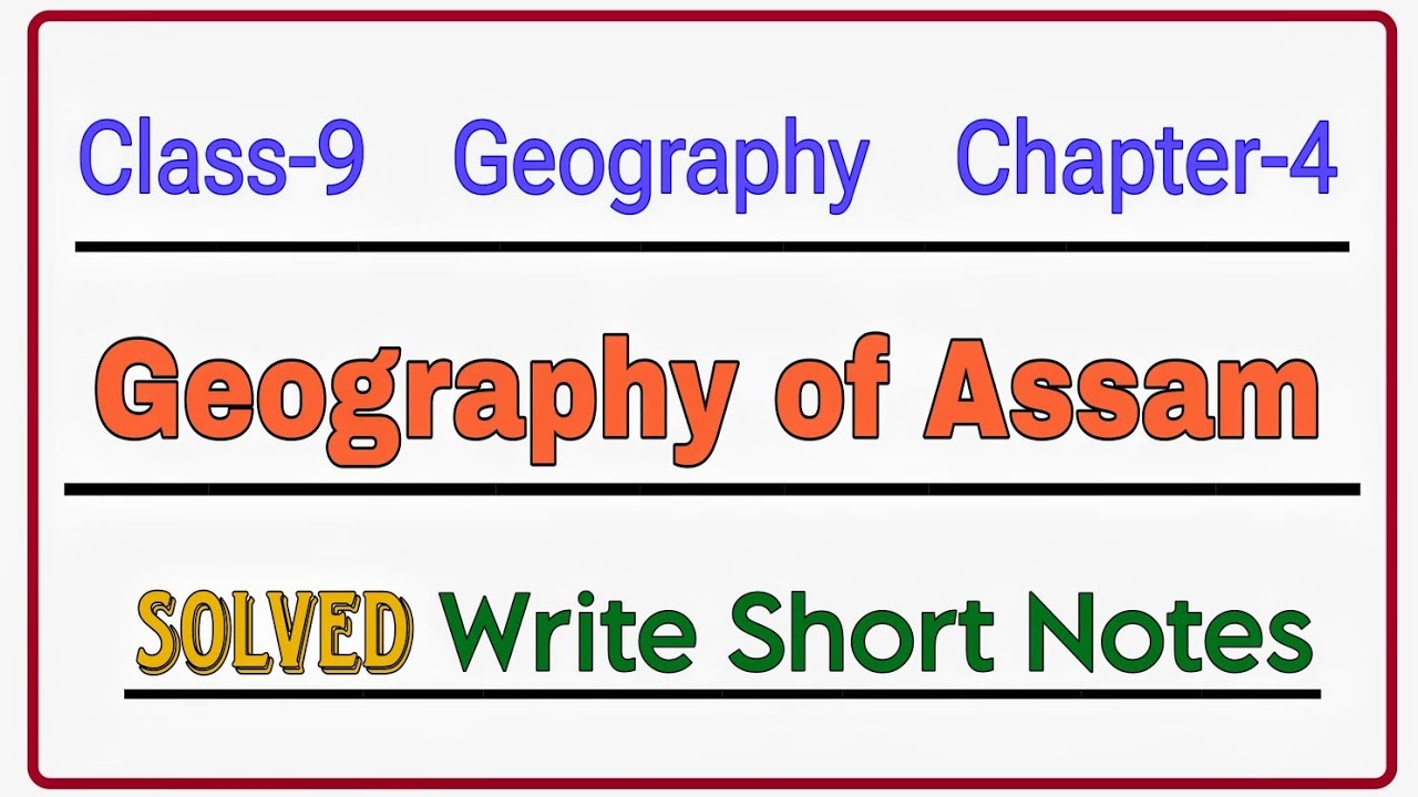 Geography of Assam / Class 9 / Geography / Chapter 4 / Solved Write ...