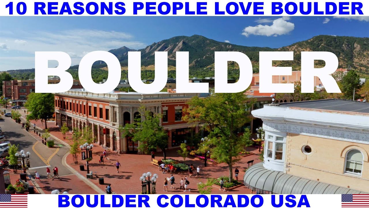 10 REASONS PEOPLE LOVE BOULDER COLORADO USA - YouTube