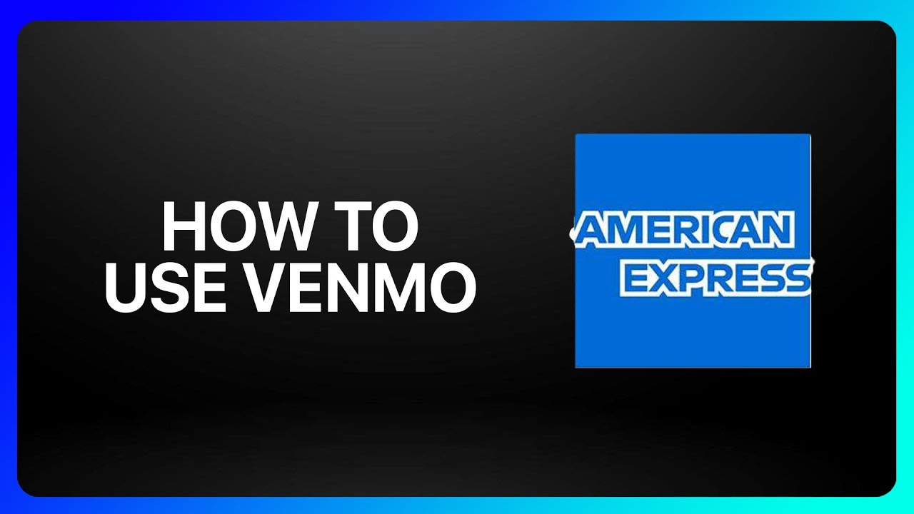 How To Use Venmo With American Express Tutorial - YouTube