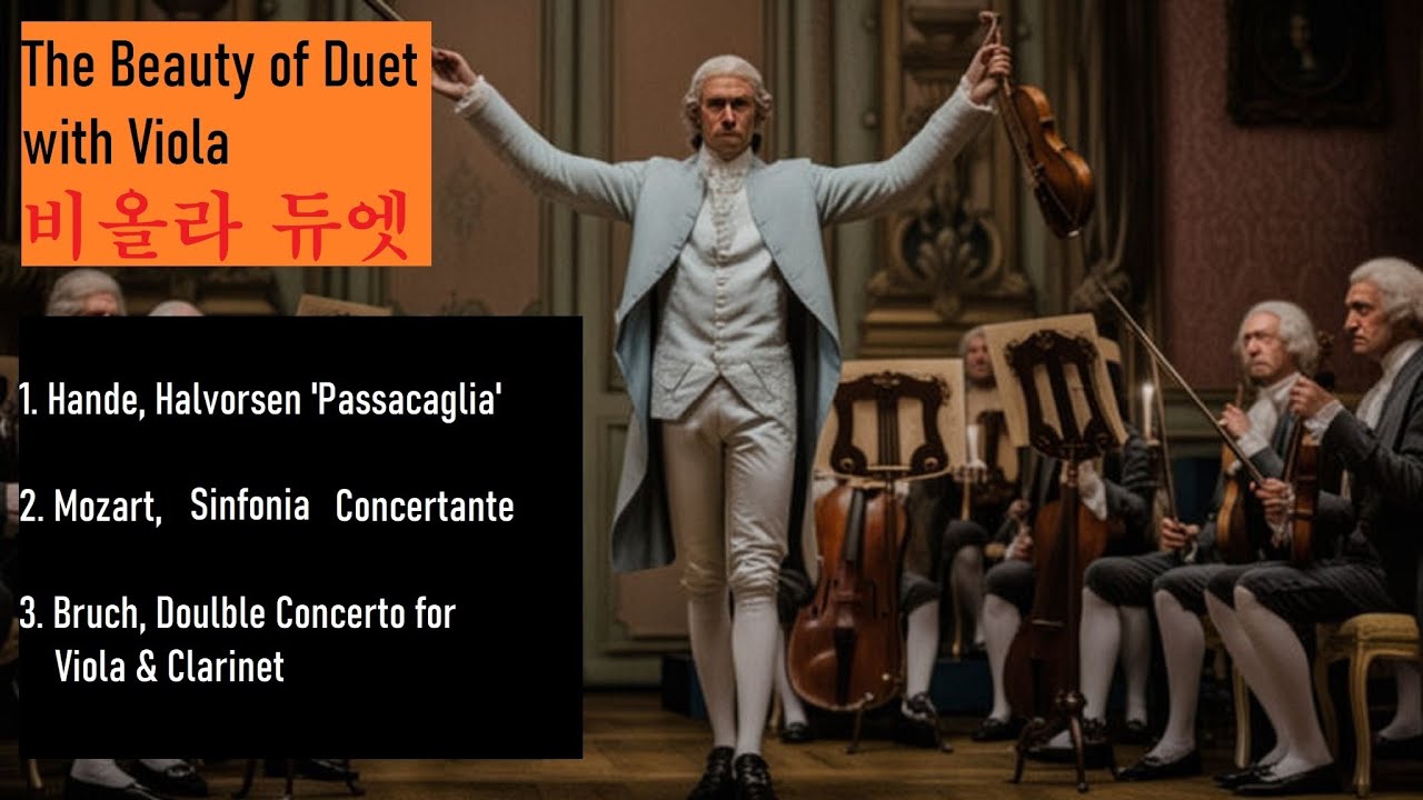 헨델 파사칼리아, 모차르트/브루흐의 이중협주곡:최고의 듀오🧡Handel Passacaglia, Mozart/Bruch's ...