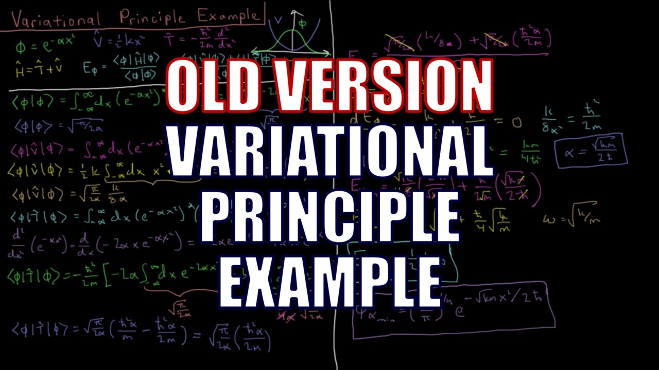 Quantum Chemistry 8.2 - Variational Principle Example (Old Version ...