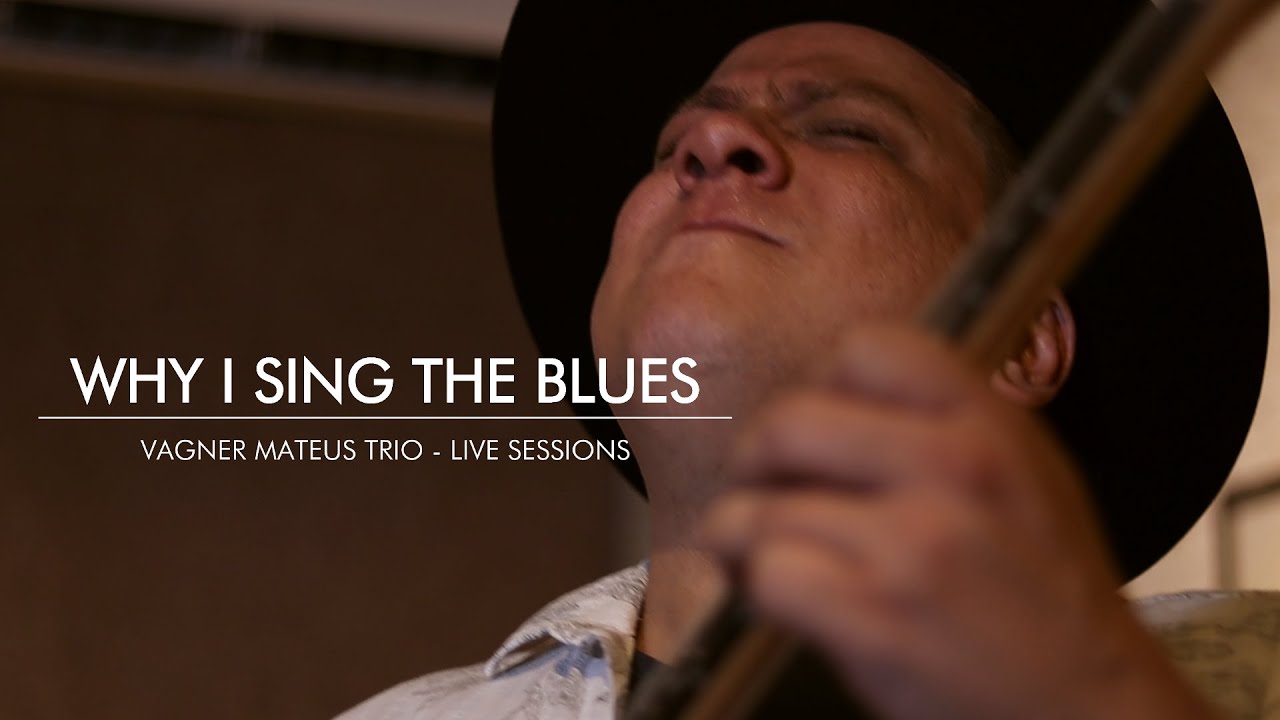 Vagner Mateus Trio - Why I Sing the Blues | Live Session - YouTube
