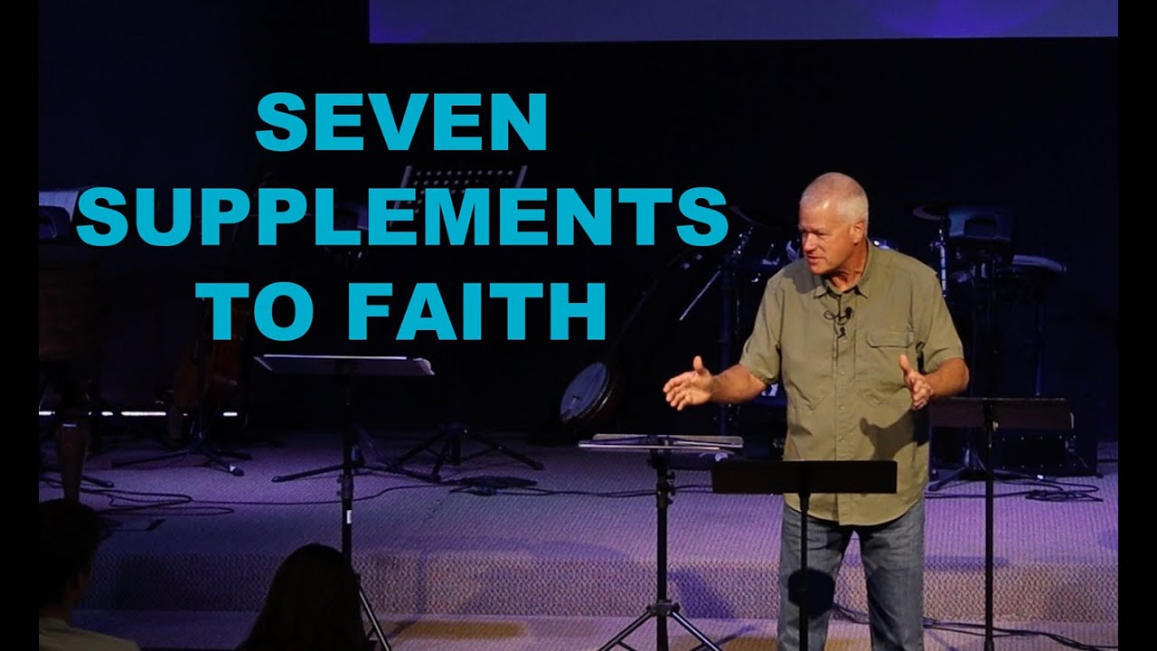 Seven Supplements to Faith // Seven Series // May 28th, 2023 - YouTube
